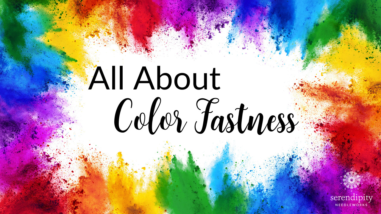 Color Fastness in Needlepoint Thread - Serendipity Needleworks
